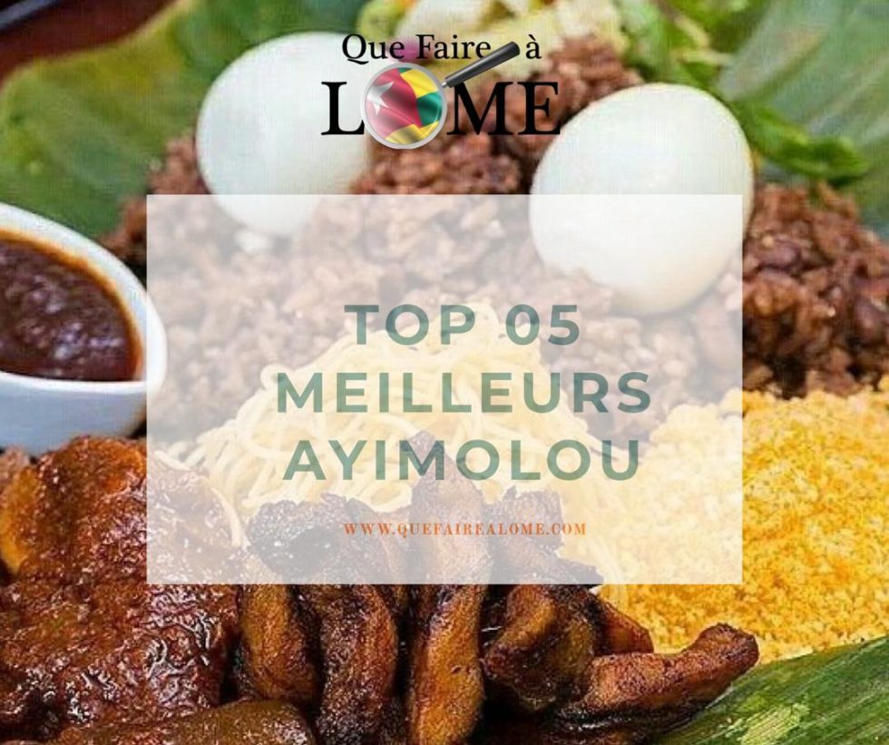 TOP 5 DES MEILLEURS AYIMOLOU - Que faire à Lomé